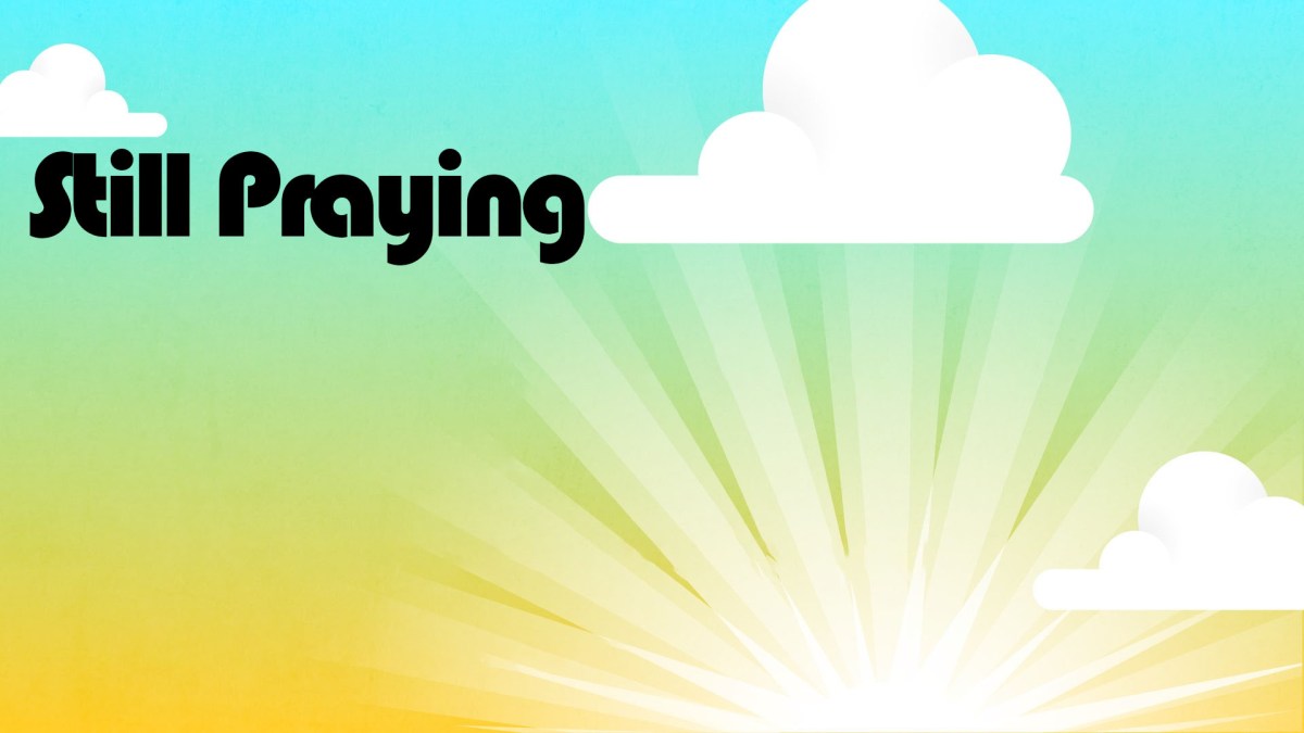 Still Praying – Bible Minutes
